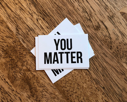 You Matter Cards (25) | dontgiveupsigns