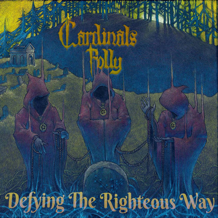 CARDINALS FOLLY - Defying The Righteous Way (Album Review)
