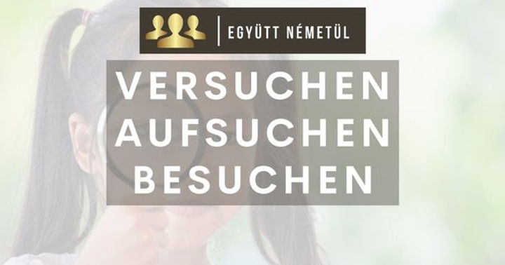 Versuchen Németül | HELYES Használat