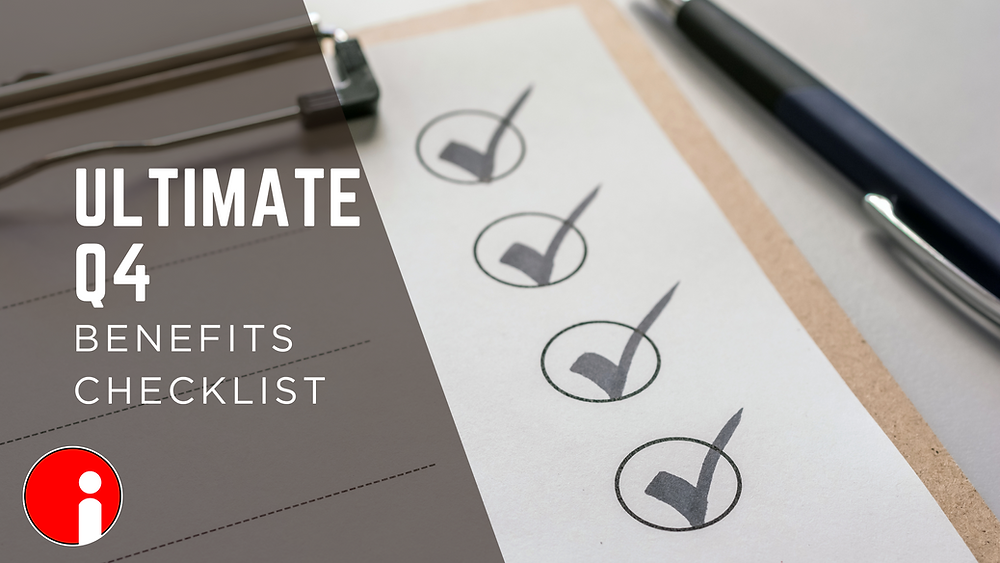 Your Ultimate Q4 Benefits Checklist: A Stress-Free Guide to Open Enrollment
