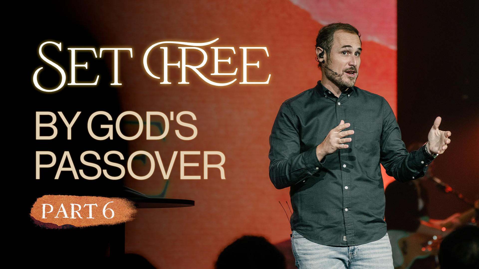 Set Free | Part 6: By God's Passover Sermon Series | Church Messages ...