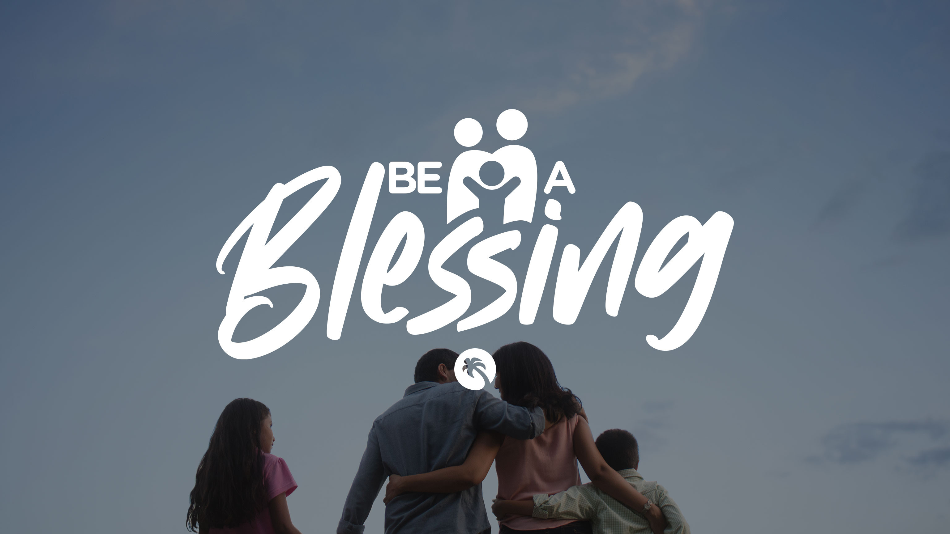 Be a Blessing | Christ Fellowship Church in Miami