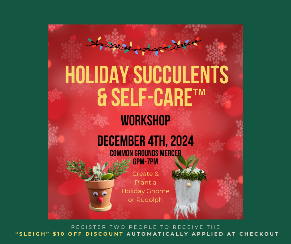 Holiday Succulents & Self-Care Workshop™ | Growing Wellness LLC