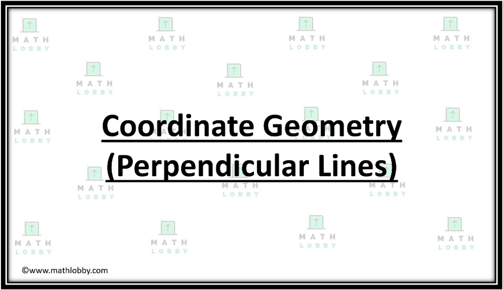 Coordinate Geometry (Perpendicular Lines)