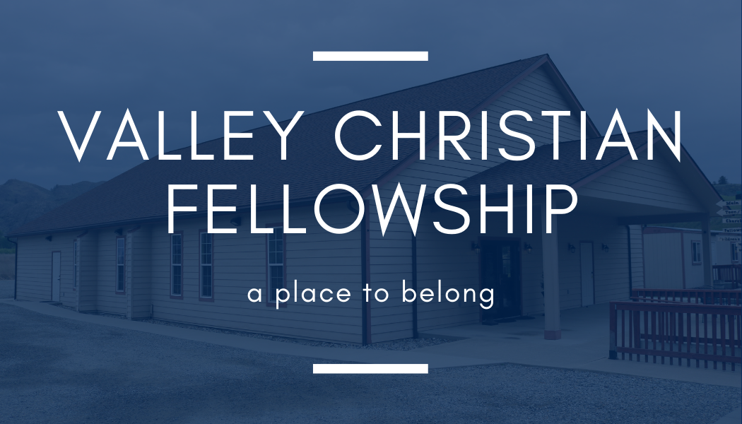 Church Services | Valley Christian Fellowship | United States