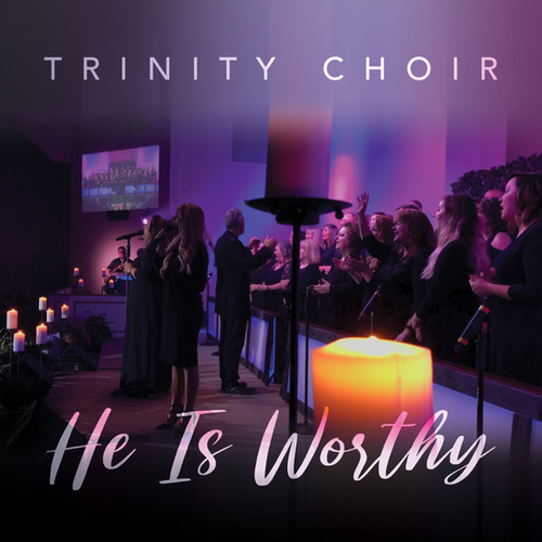 He Is Worthy - Trinity Choir CD /DVD Combo | Trinity Church