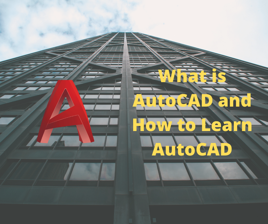 What is AutoCAD and How to Learn AutoCAD