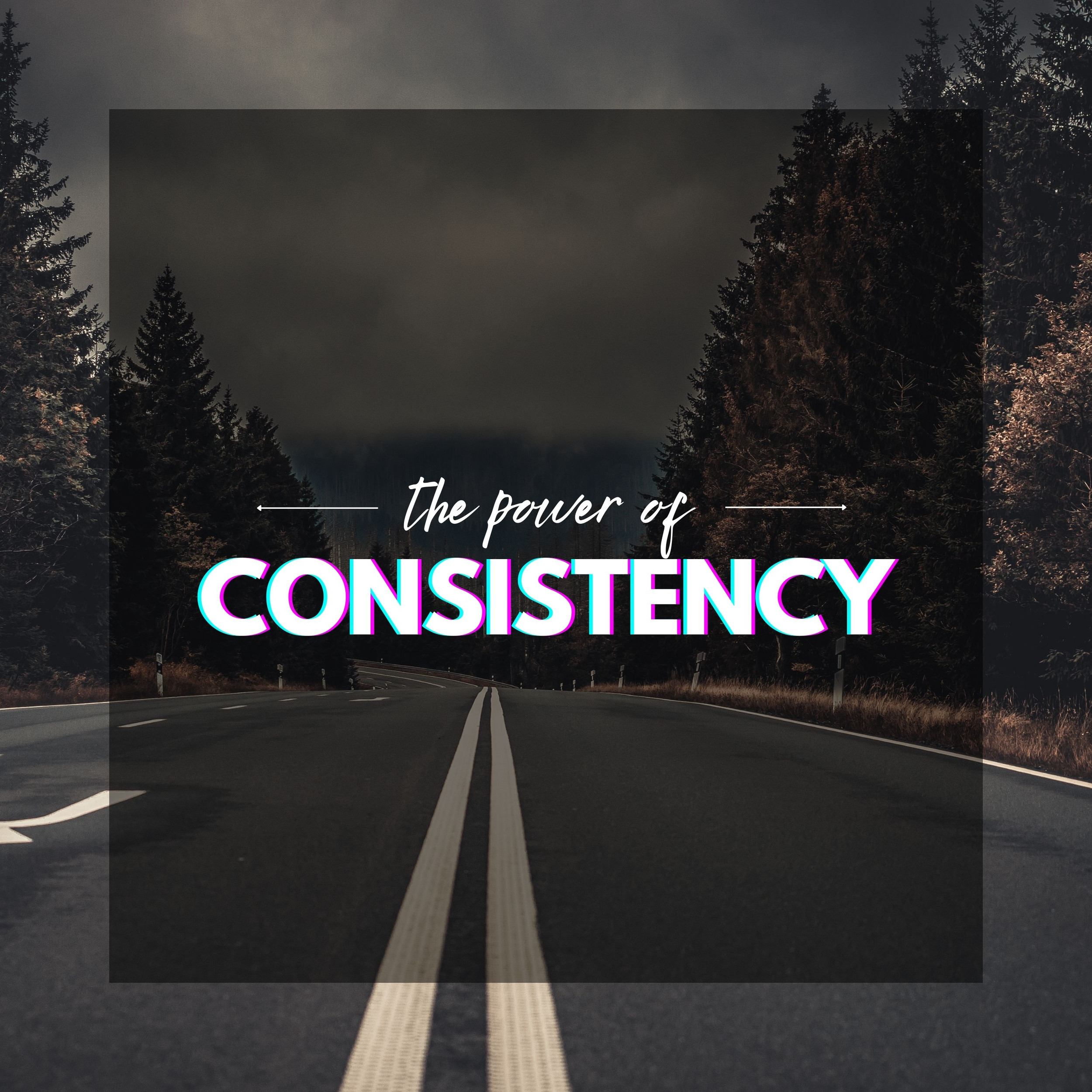 The Power of Consistency