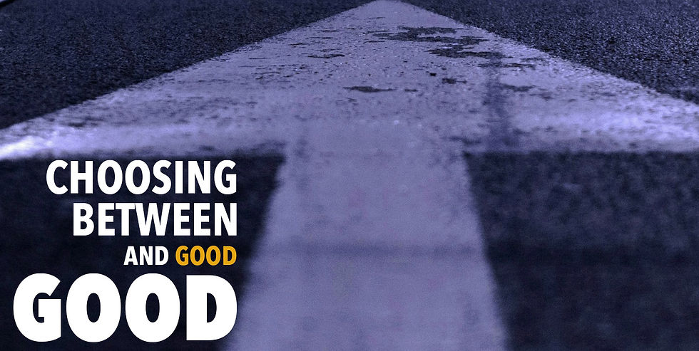 Choosing Between Good and Good