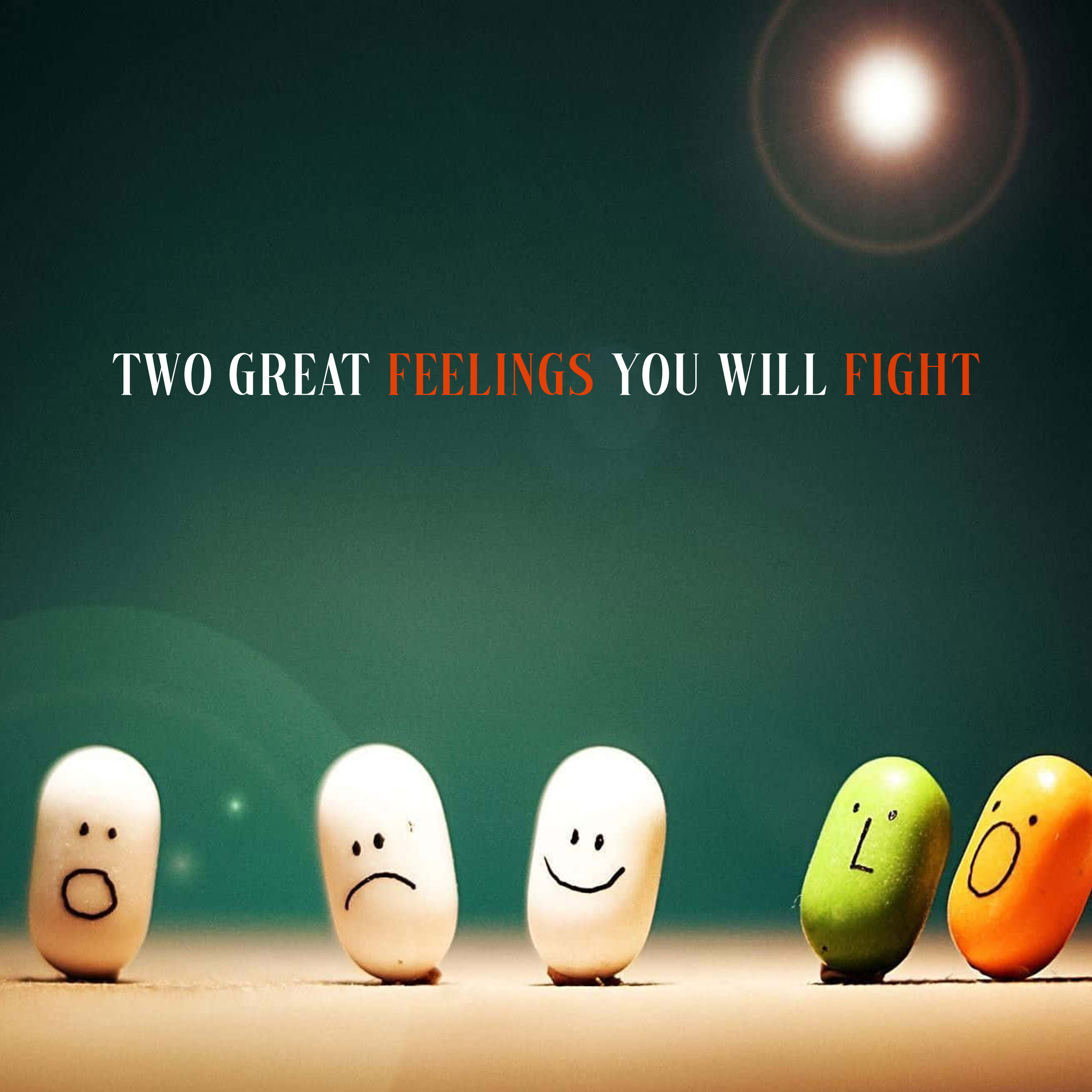 Two Great Feelings You Will Fight