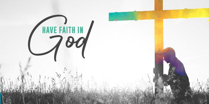 Have Faith in God
