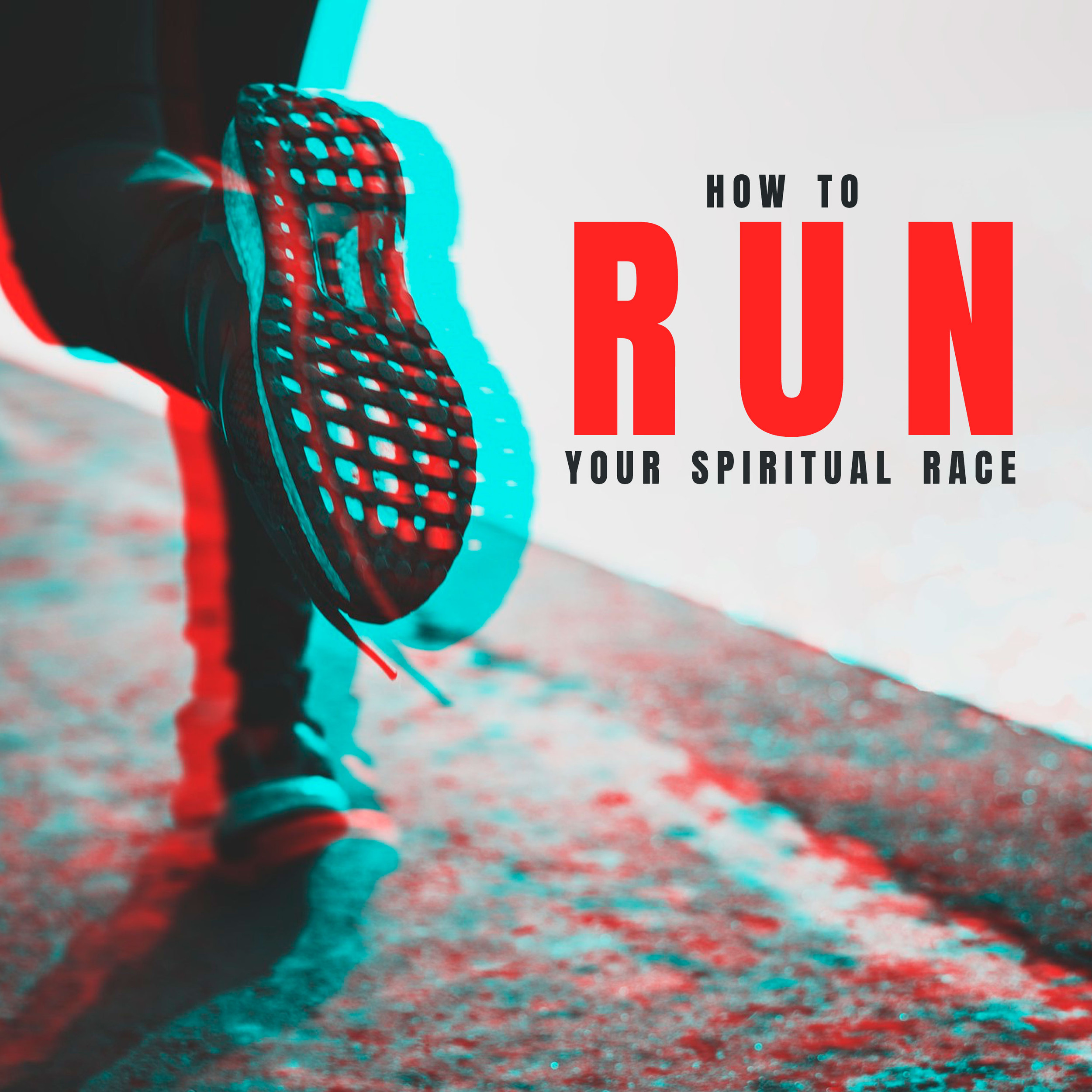 How to Run Your Spiritual Race