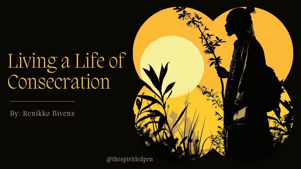 Living a Life of Consecration