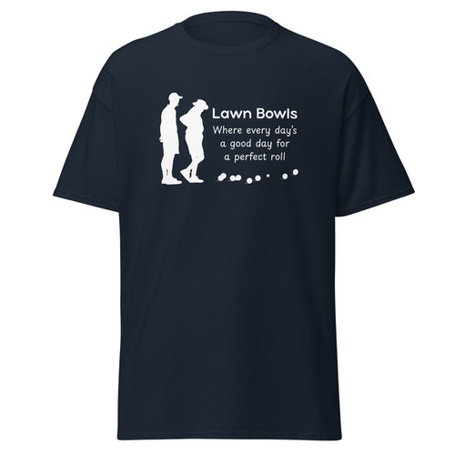 Lawn Bowls Where Every Day's A Good Day - Novelty T-Shirts Unisex ...