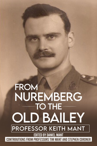 From Nuremberg to the Old Bailey by Professor Keith Mant et al ...