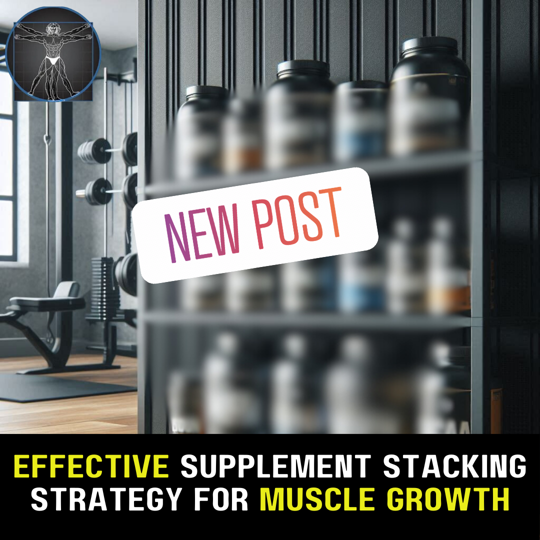 Effective Supplement Stacking Strategy for Muscle Growth