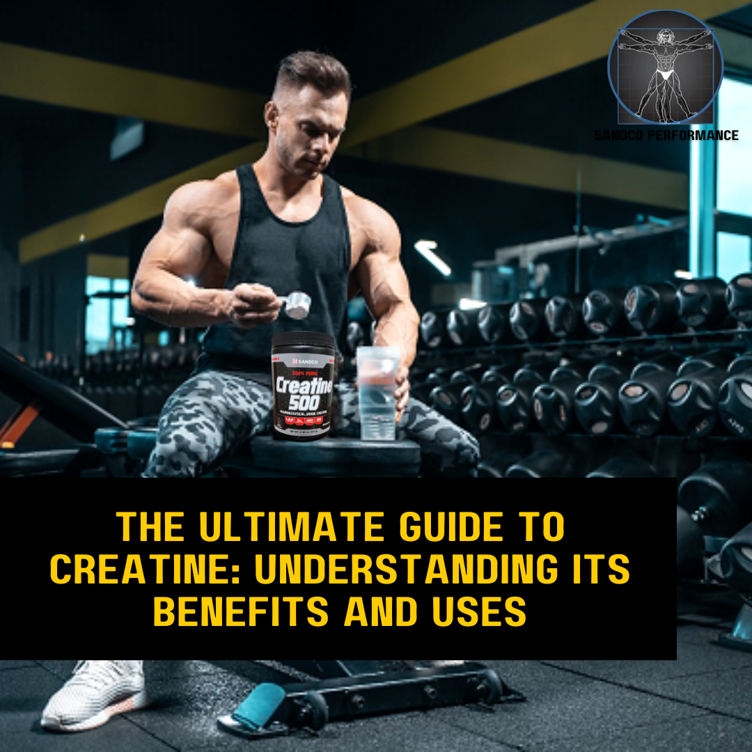 The Ultimate Guide to Creatine: Understanding Its Benefits and Uses