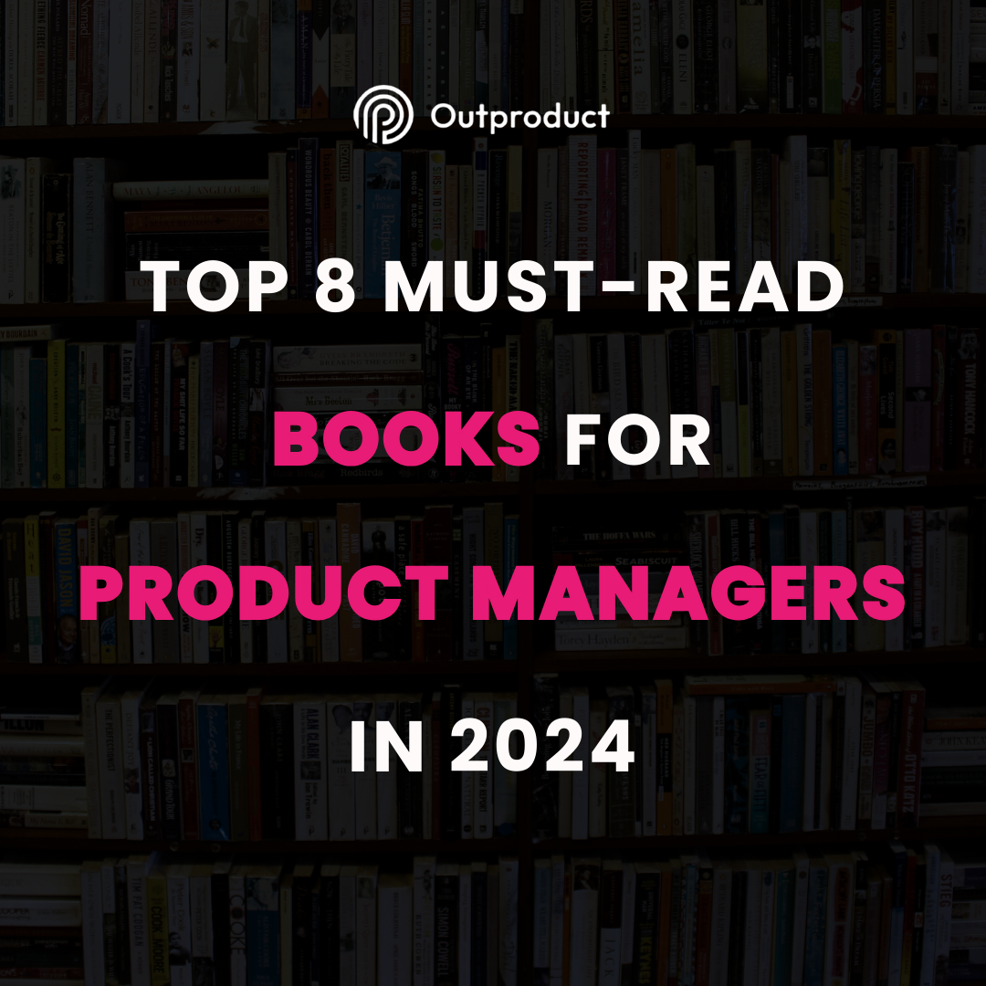 Top 8 Must-Read Books for Product Managers in 2024