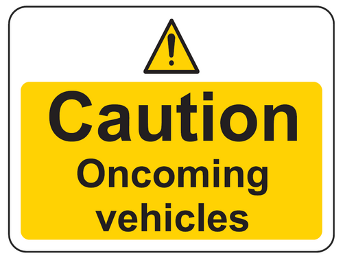 Caution - Oncoming Vehicles | gsbsigns