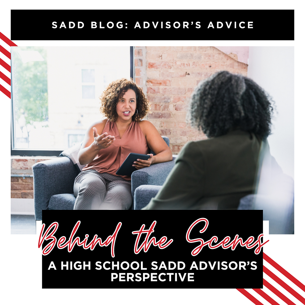 Advisor's advice: Behind the Scenes - A High School SADD Advisor’s ...