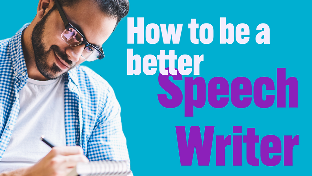 How to Be a Better Speech Writer