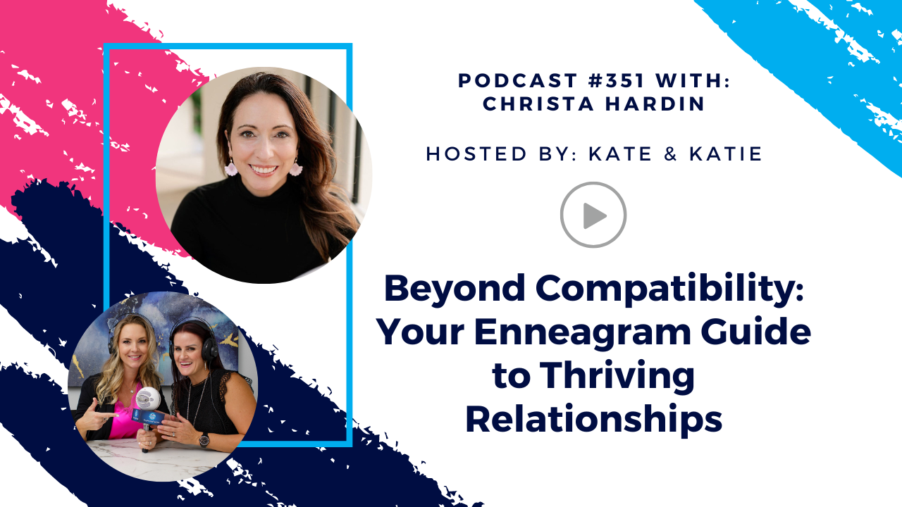 Episode 351 - Beyond Compatibility: Your Enneagram Guide to Thriving Relationships