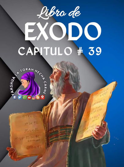 ESTUDIANDO EL LIBRO DE EXODO CAPITULO # 39