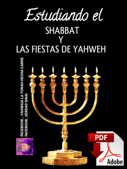 DESCARGA EN PDF EL ESTUDIO DE LAS FIESTAS DE YAHWEH Y EL SHABBAT