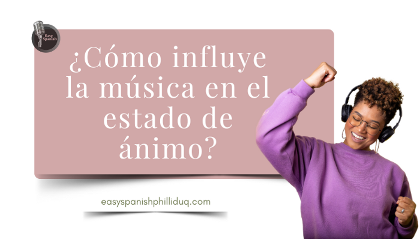 ¿Cómo influye la música en el estado de ánimo?