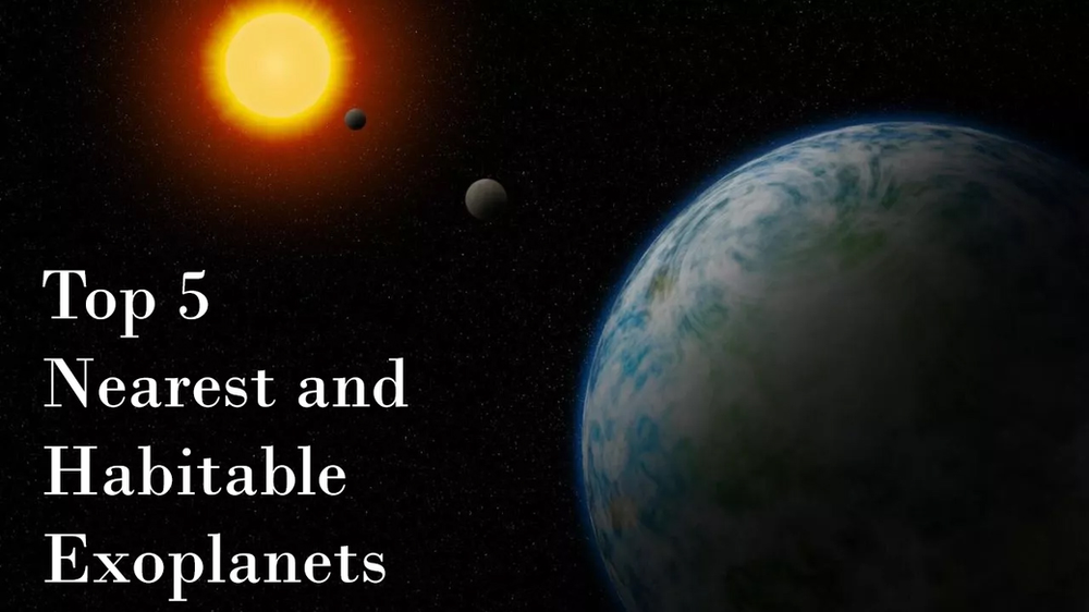 Top 5 Nearest and Habitable Exoplanets