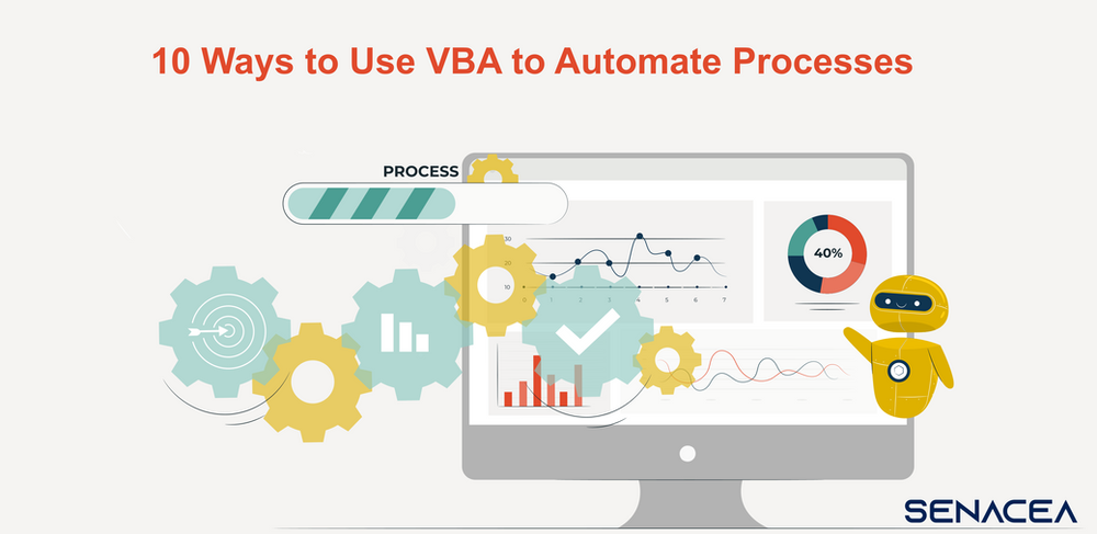 10 Ways To Use Vba To Automate Processes Senacea 3533