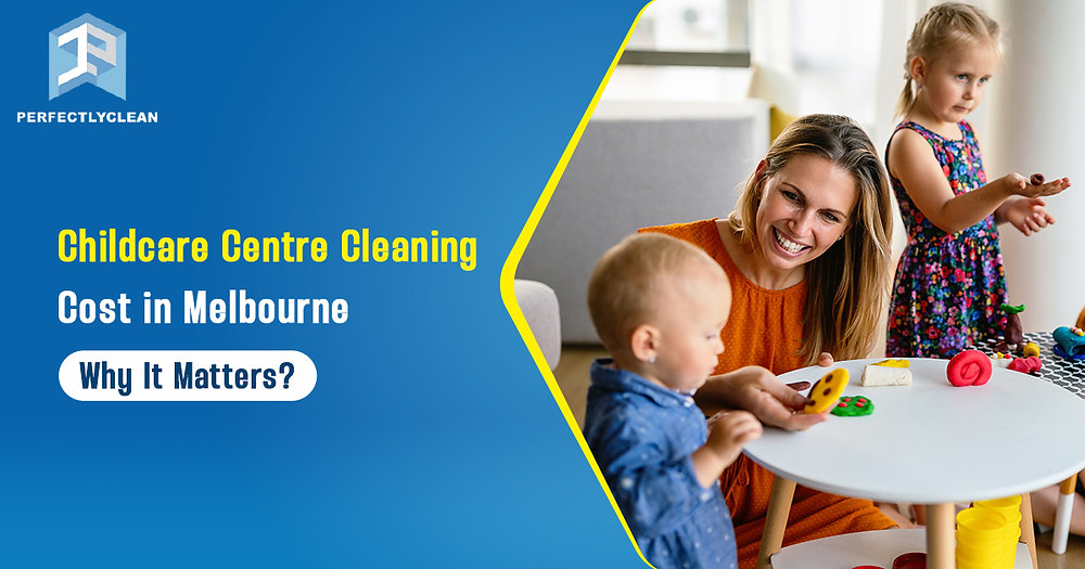 How Childcare Centre Cleaning Protects Your Child's Health