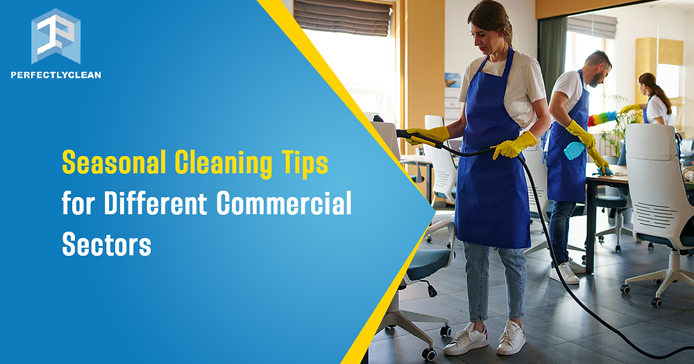 Seasonal cleaning service requirements for industries