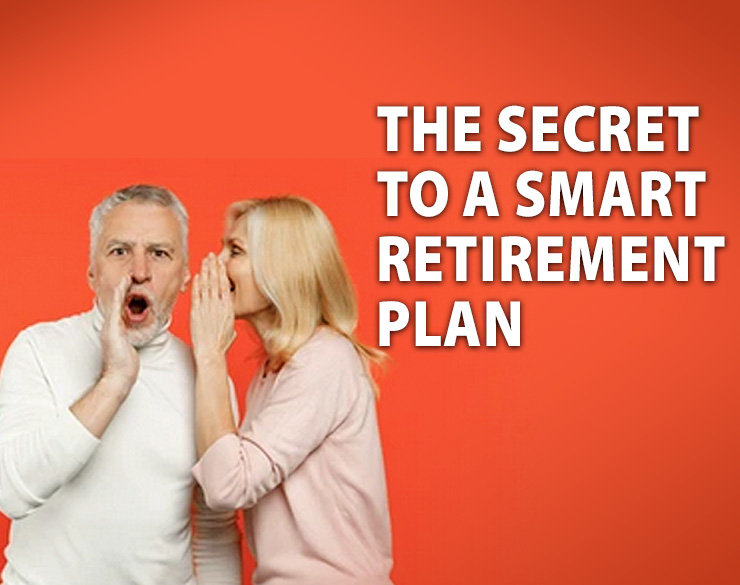The Secret to a Smart Retirement Plan
