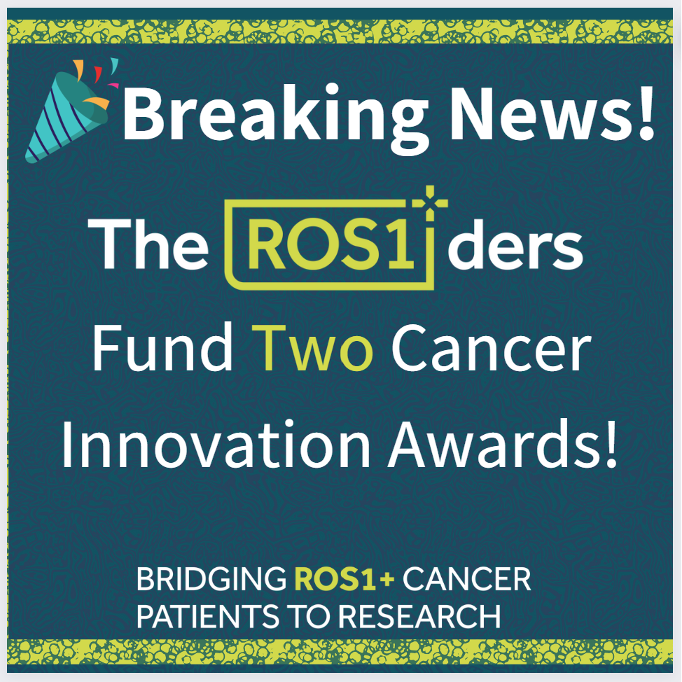 The ROS1ders Announces Recipients of the Inaugural ROS1+ Cancer ...