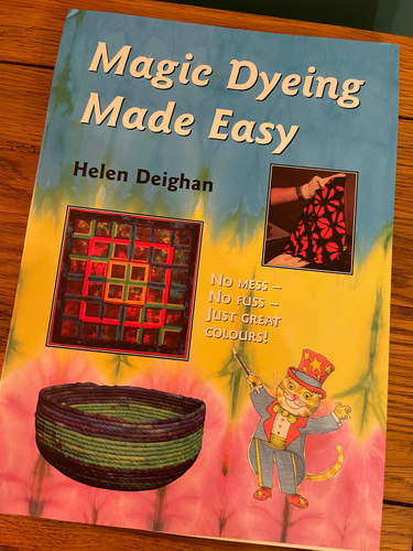 Magic Dyeing Made Easy - Helen Deighan | Wonky Weaver
