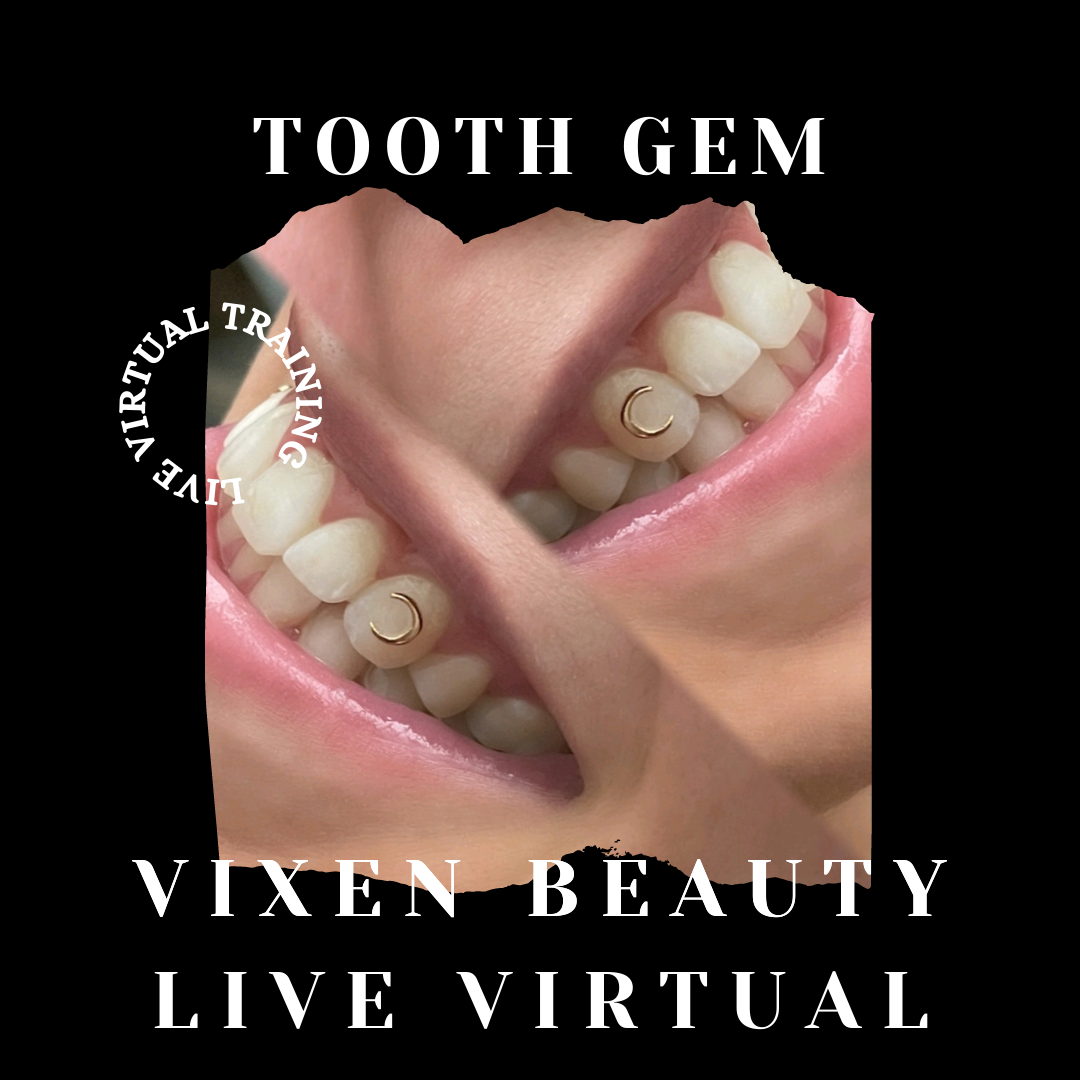 Tooth Gem Training- LIVE VIRTUAL | Vixen Beauty