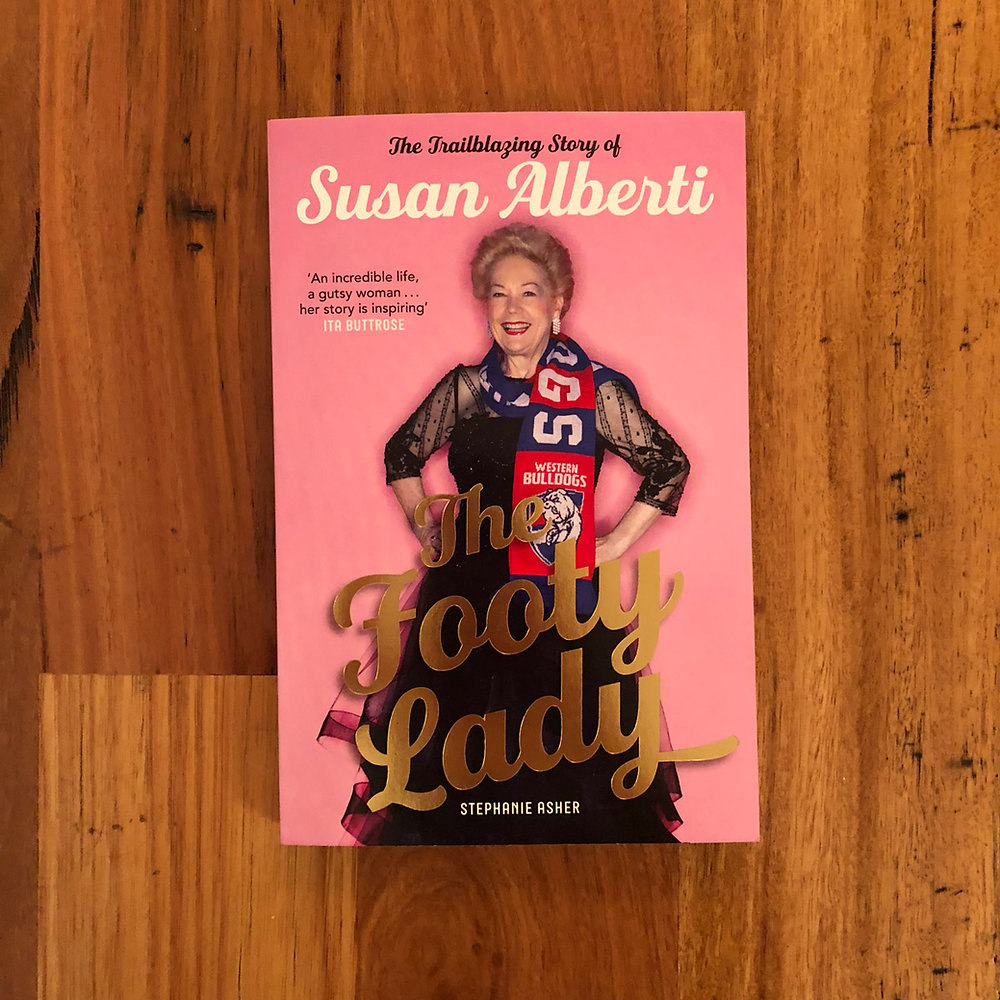 The Footy Lady: The Trailblazing Story of Susan Alberti by Stephanie ...