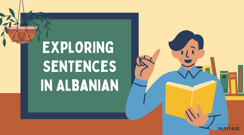 Albanian Lesson: Sentences in Albanian - Mayfair Language Courses