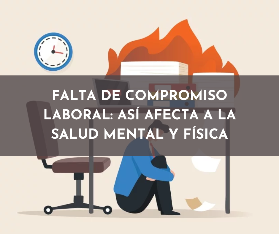 Falta de compromiso laboral: así afecta a la salud mental y física