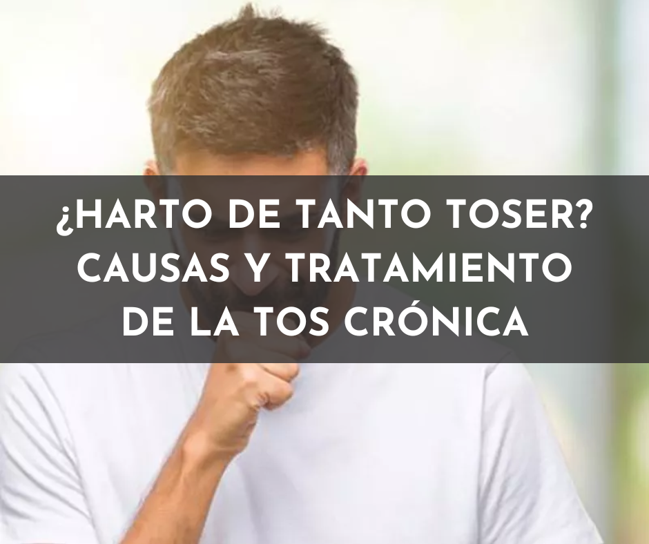 ¿Harto de tanto toser? Causas y tratamiento de la tos crónica