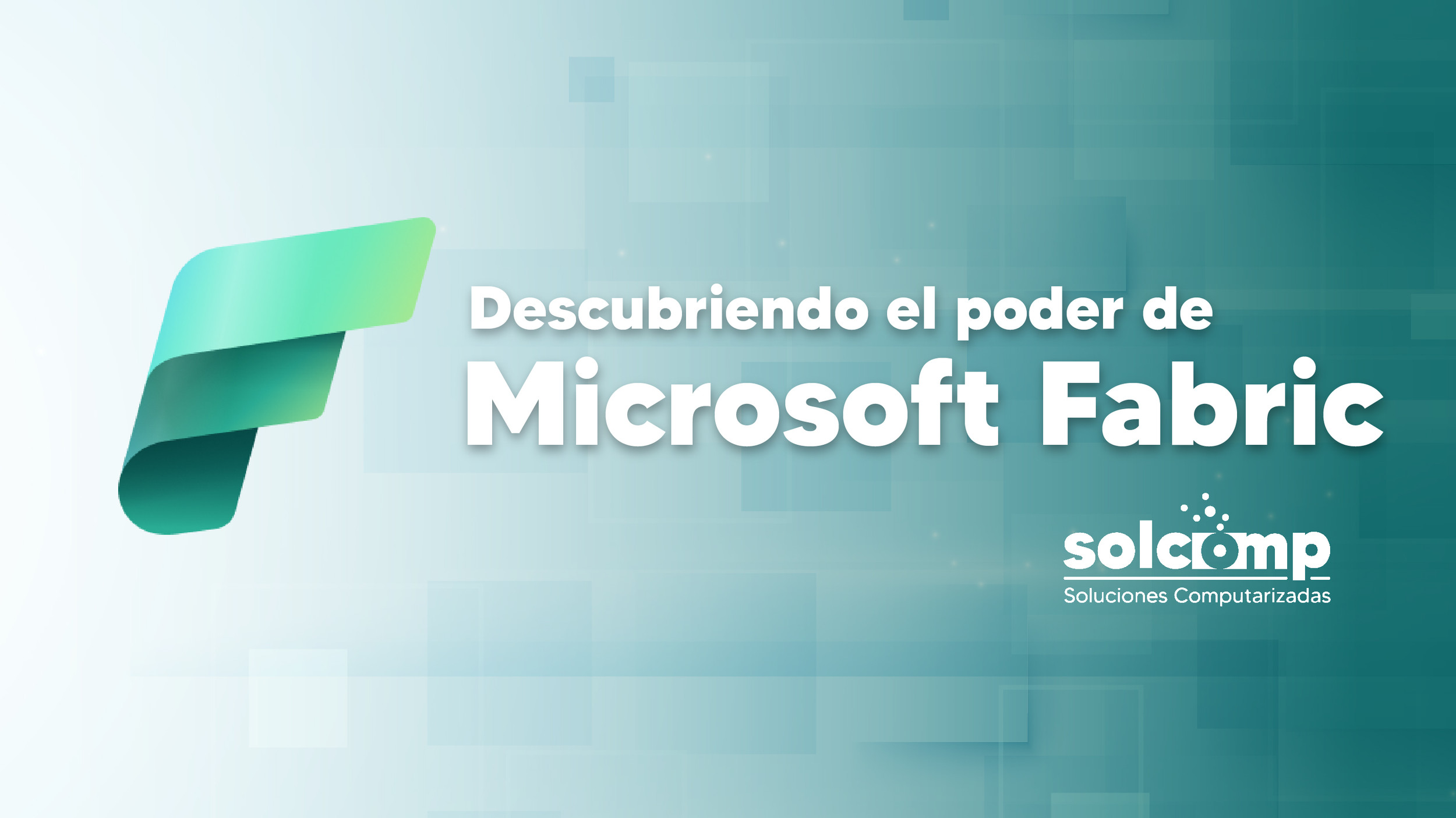Descubriendo el Poder de Microsoft Fabric