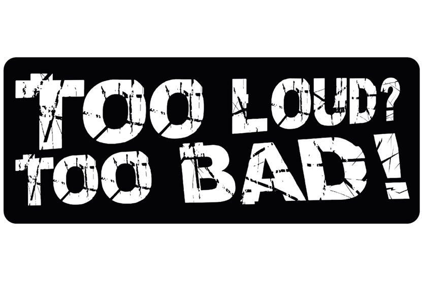 Too Loud? Too bad! Sticker | motohaunt