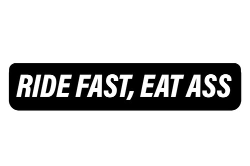 Ride Fast, Eat Ass Sticker | motohaunt