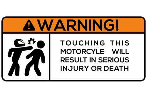 WARNING! Touching This Motorcycle Will Result In... Sticker | motohaunt
