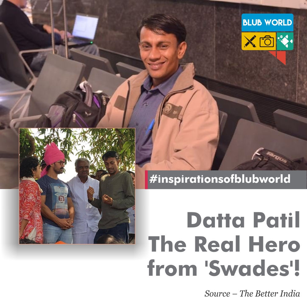 #inspirationsofblubworld - Datta Patil - The Real Hero from 'Swades'!