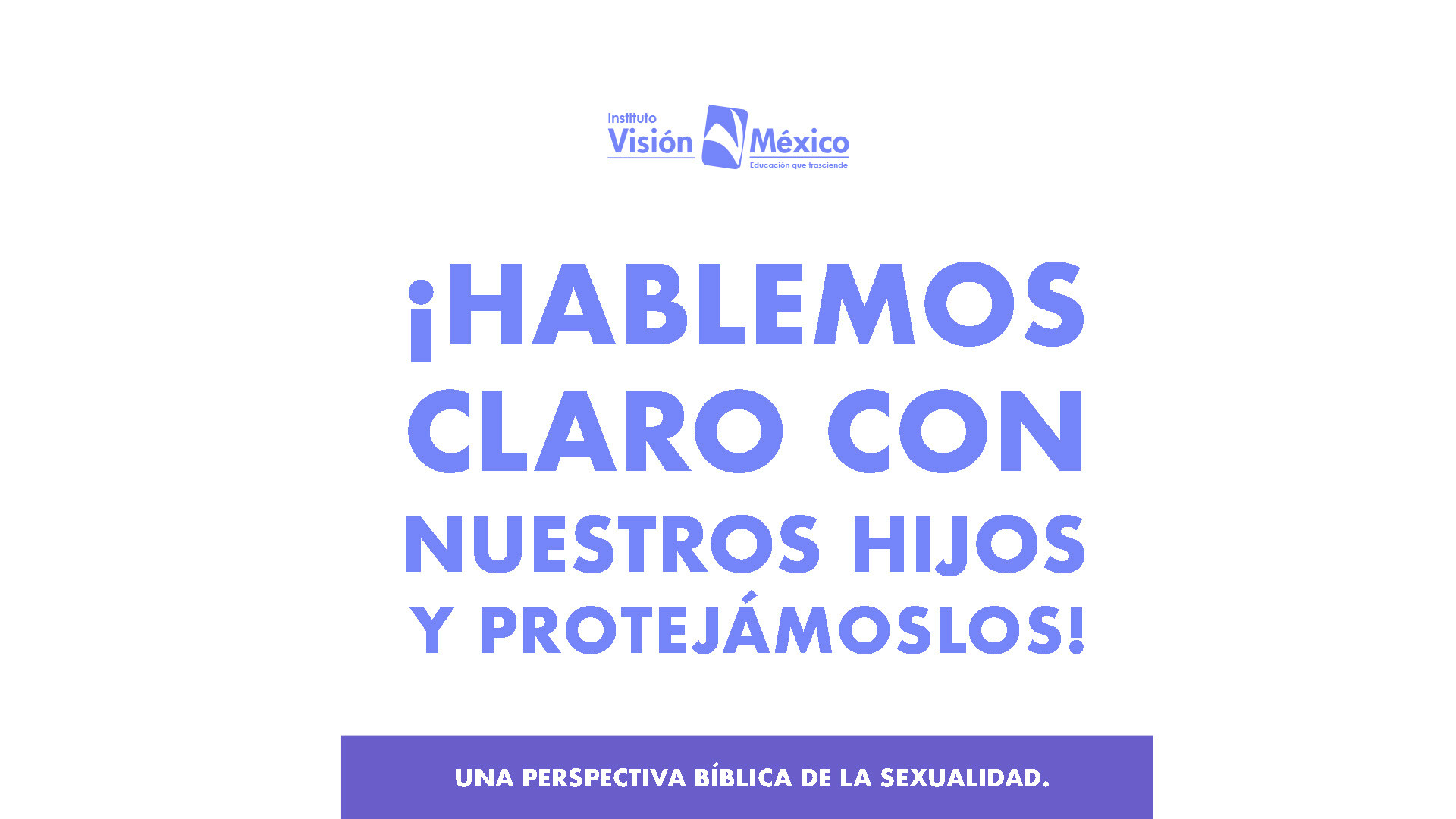 Hablemos claro con nuestros hijo y protejámoslos