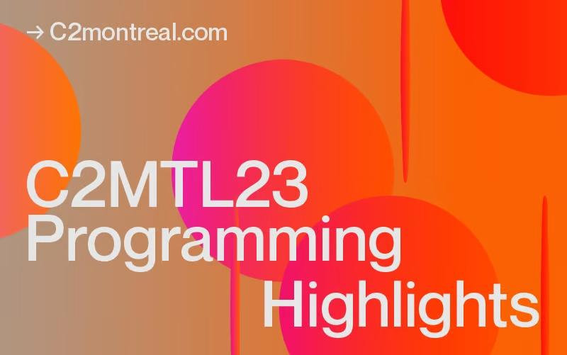 C2 Montreal | A rich 12th edition focused on exchange and innovation