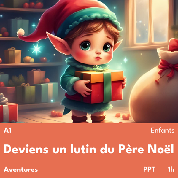 🎄 Ressource FLE A1 : Deviens lutin du Père Noël – l’activité de Noël ...