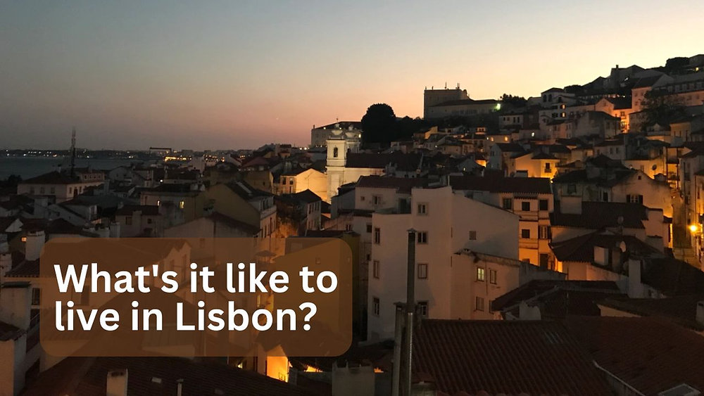 What's it like to live in Lisbon?